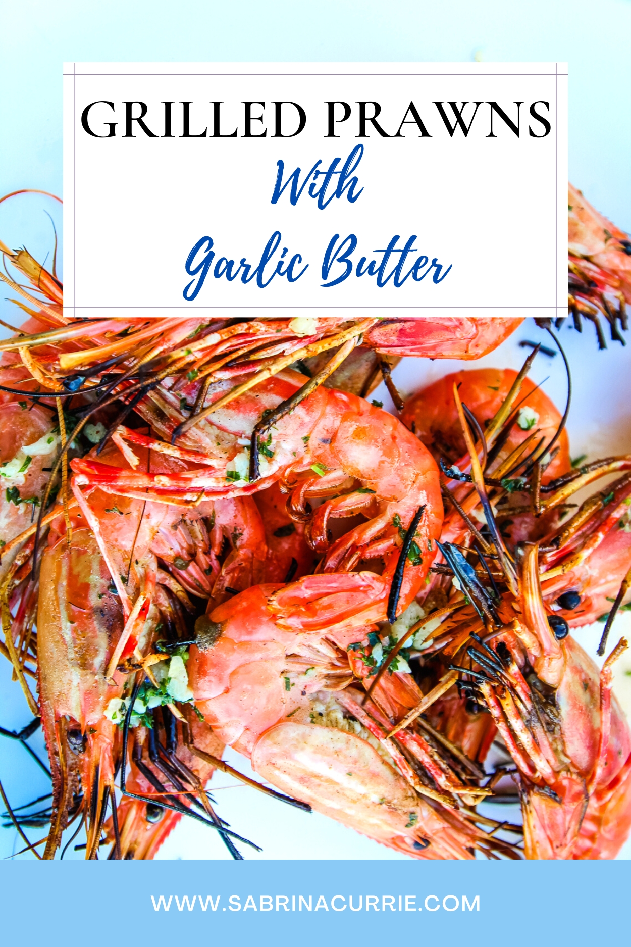 Easy Grilled Spot Prawns With Garlic Butter - West Coast Kitchen Garden