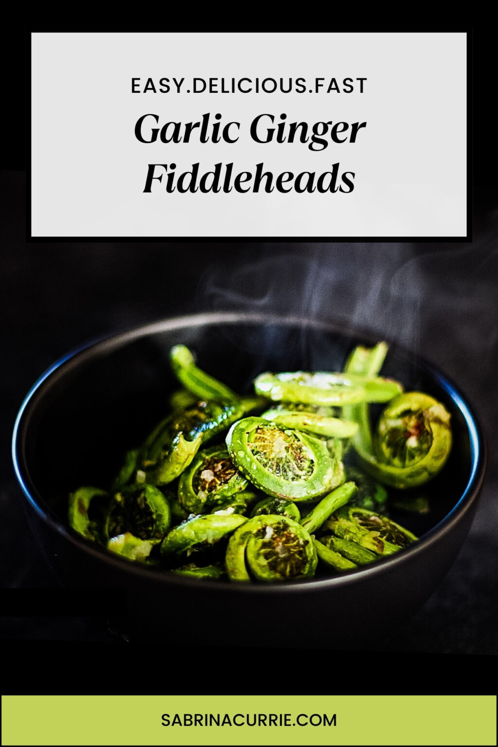 Easy Sautéed Fiddlehead Recipe With Garlic And Ginger - West Coast ...